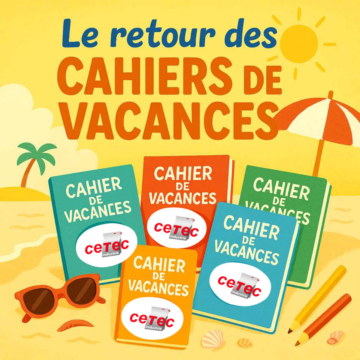 Cahier des Vacances CETEC 2025 n° 1 - Le retour des Cahiers de vacances - Cetec Industrie